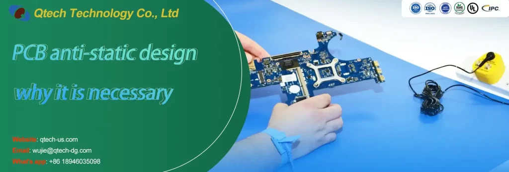 PCB anti-static design – why it is necessary |Qtech Technology Co. Ltd
